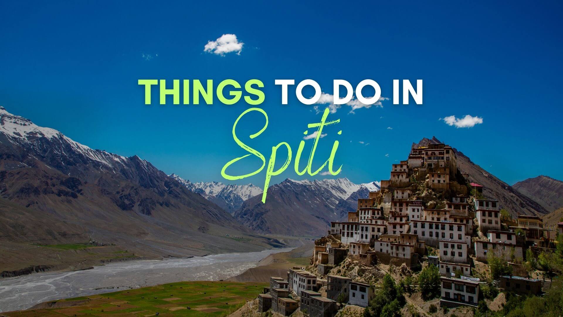 The Best Things To Do in Spiti Valley | Unforgettable Adventures