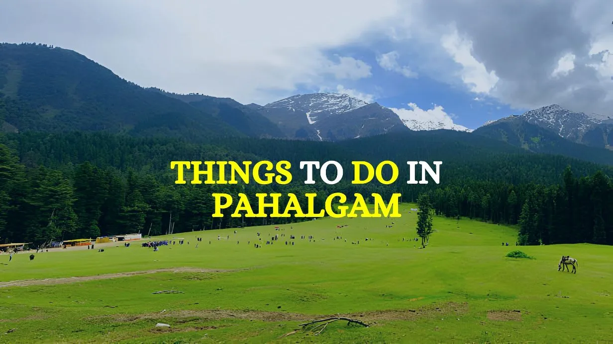 A Guide to the Best Things to Do in Pahalgam