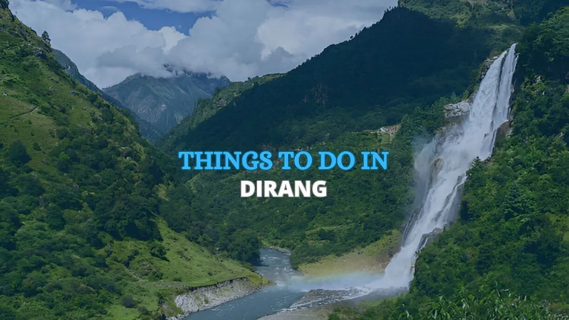 Top 13 Things To Do in Dirang