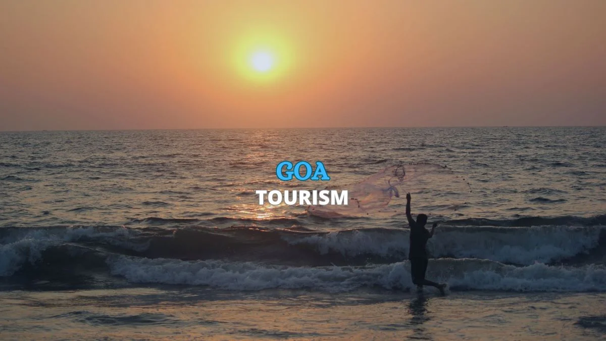 Goa Tourism Guide: Best Time to Visit, Top Attractions & Travel Tips